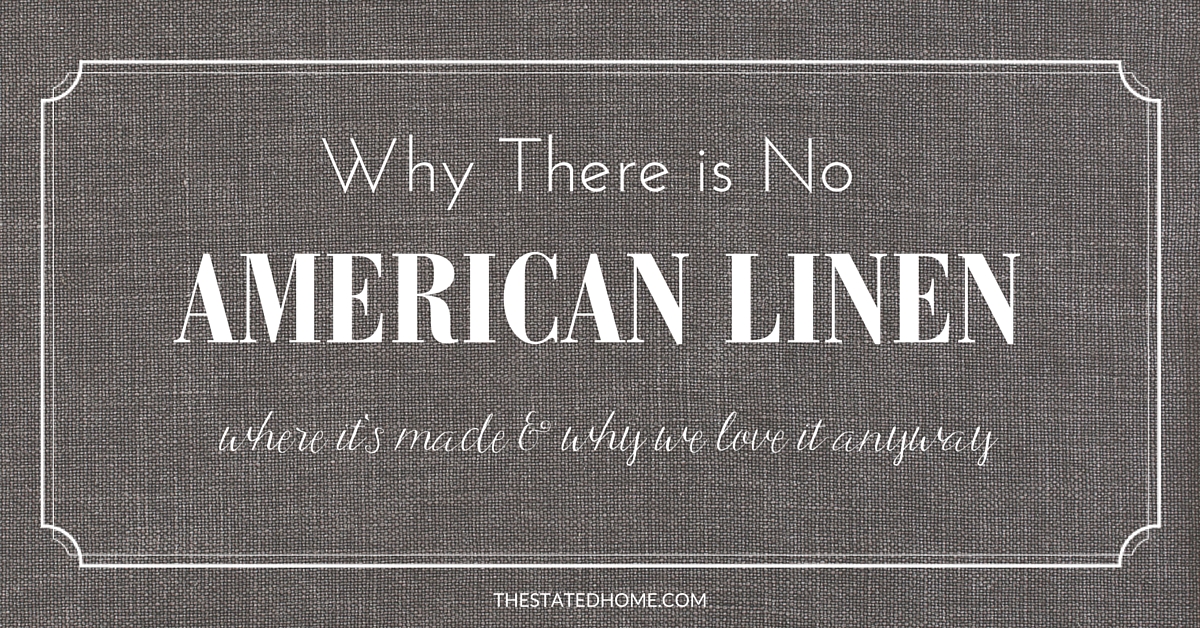 What Is Linen Fabric Where Is It Made The Stated Home